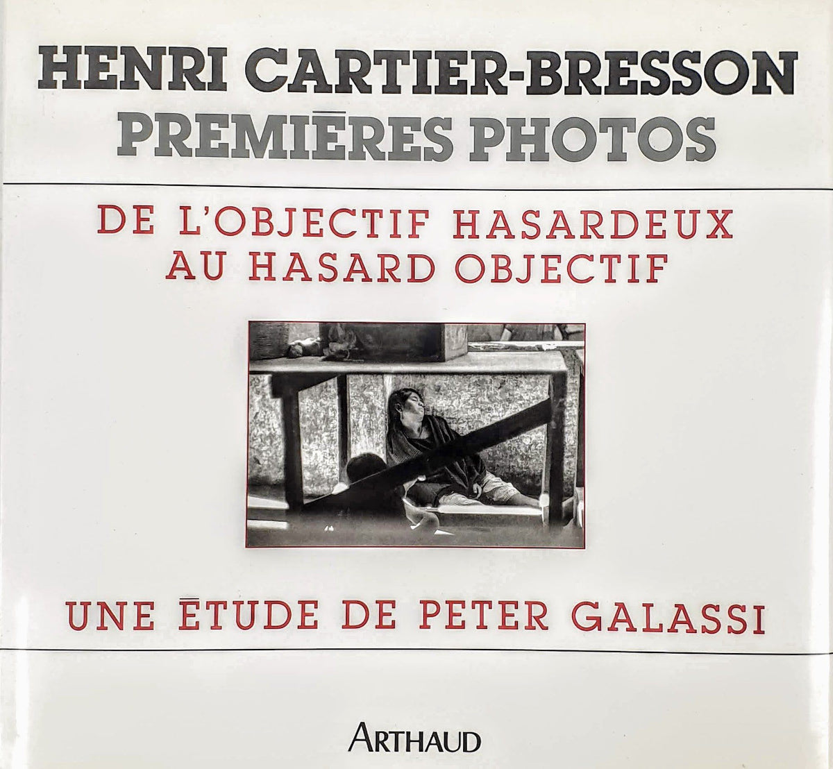 Peter Galassi - Henri Cartier-Bresson: premières photos – Blicero Books